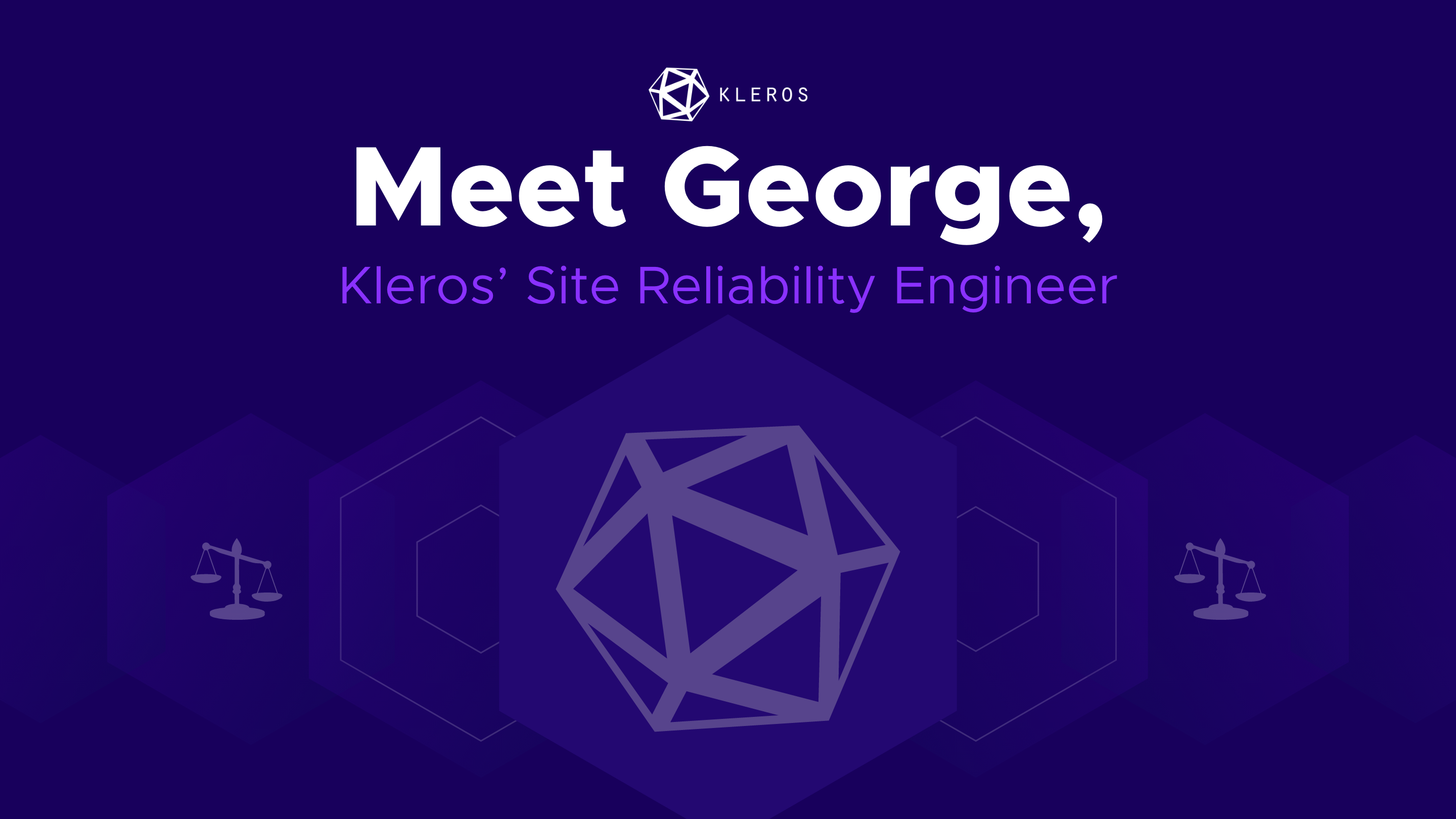 Meet George, Kleros' Site Reliability Engineer Meet George, Kleros' Site Reliability Engineer